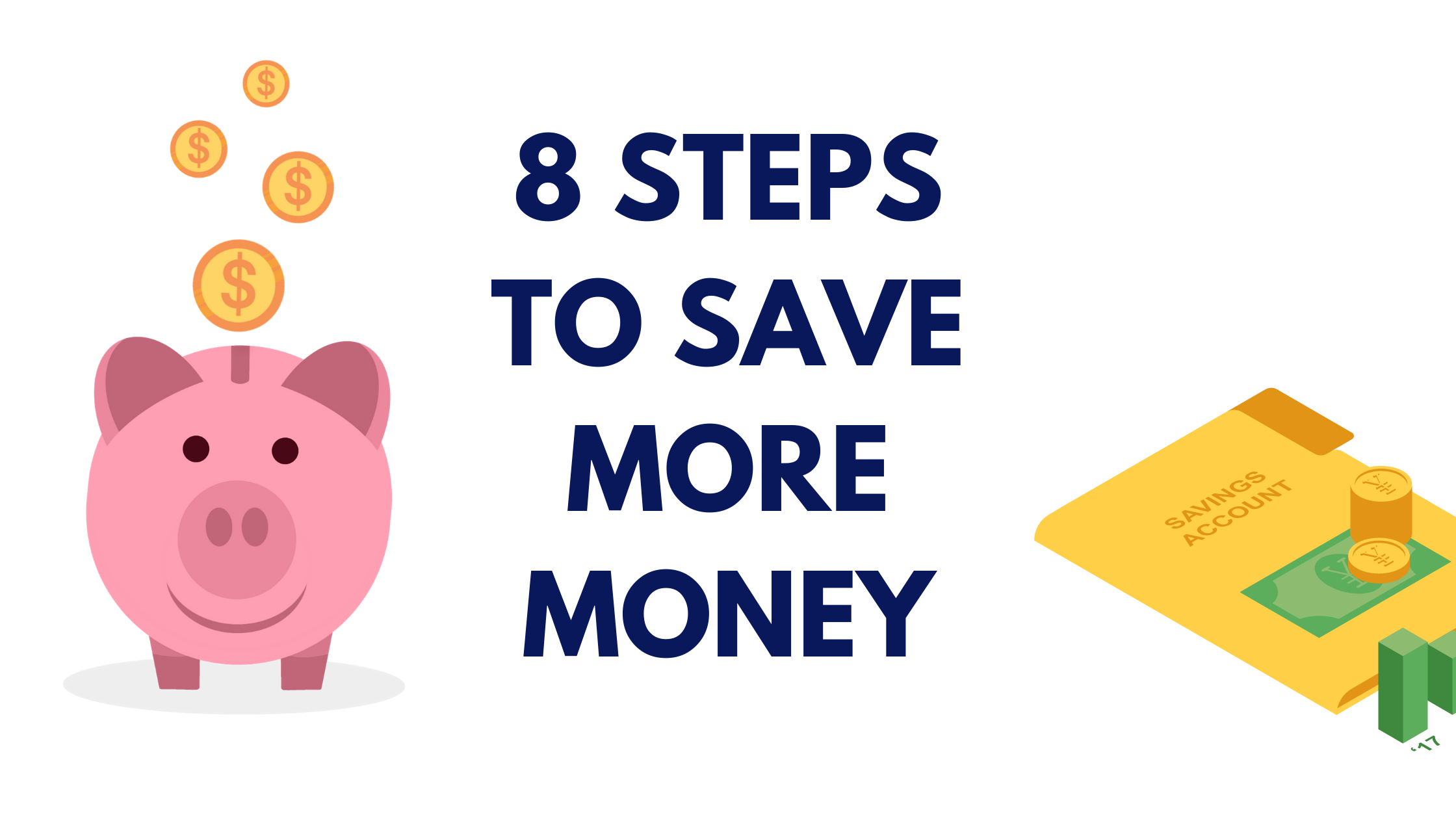 8 Steps To Save More Money THE ONLINE EMPIRE